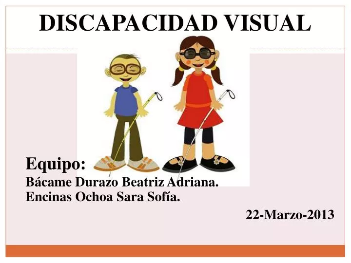 PPT - DISCAPACIDAD VISUAL PowerPoint Presentation, free download - ID ...