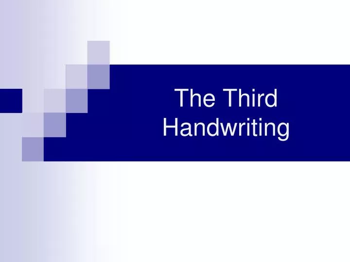 PPT - The Third Handwriting PowerPoint Presentation, free download - ID ...