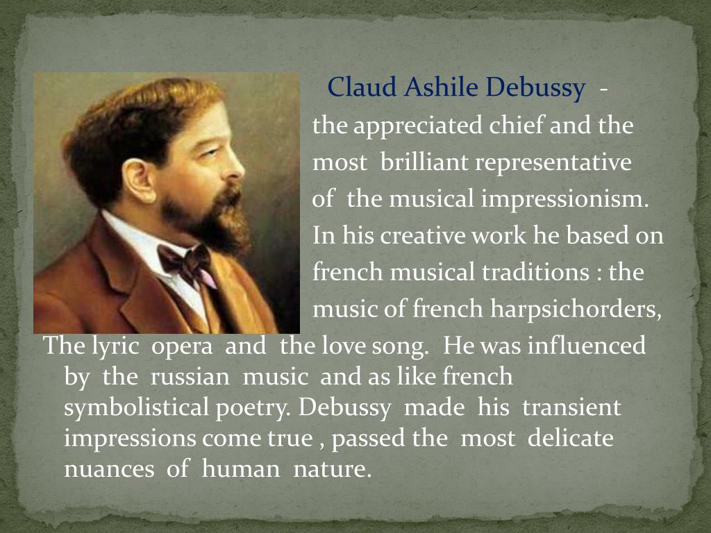PPT - Claud A shile Debussy (1862-1918) ( french composer) PowerPoint ...