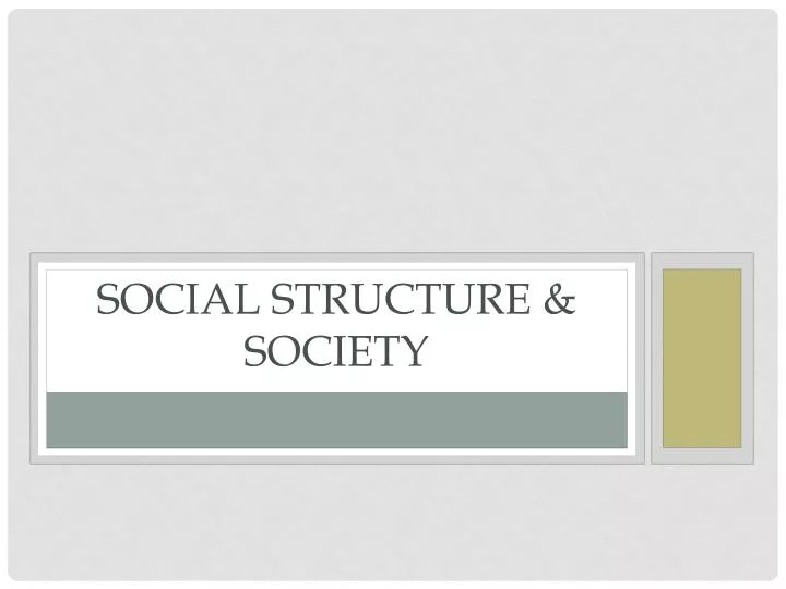 PPT - Social Structure & Society PowerPoint Presentation, free download ...