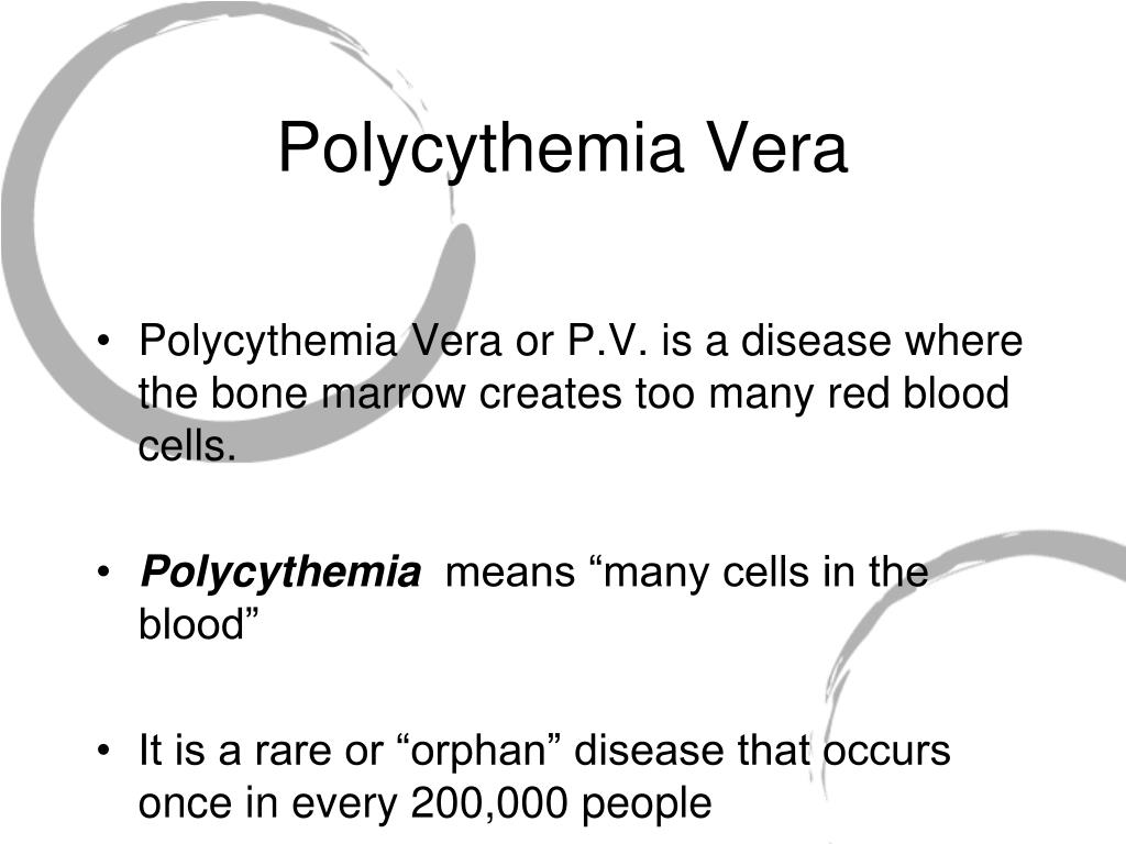 PPT - Human Disease Project Egan middle school Polycythemia Vera (P.V ...