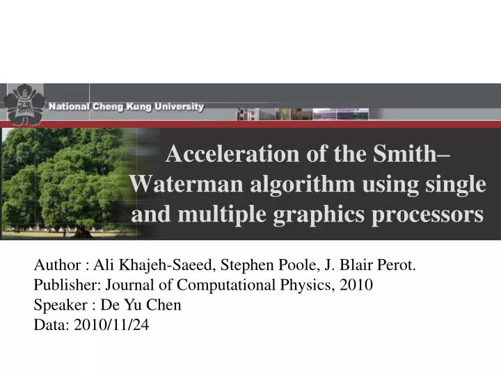 PPT - Acceleration of the Smith–Waterman algorithm using single and multiple graphics processors ...