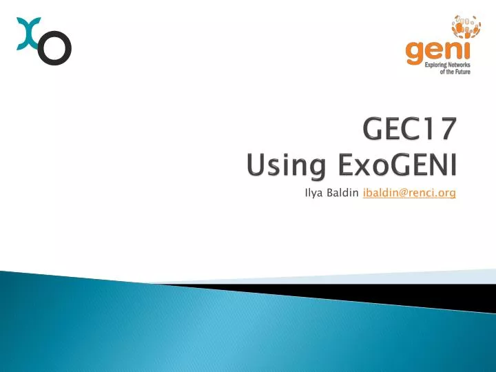 PPT - GEC17 Using ExoGENI PowerPoint Presentation, free download - ID ...