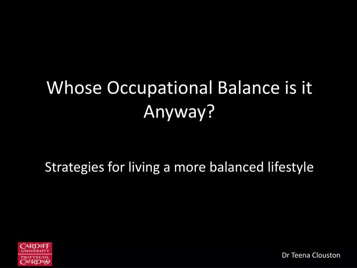 PPT - Whose Occupational Balance is it Anyway? PowerPoint Presentation ...