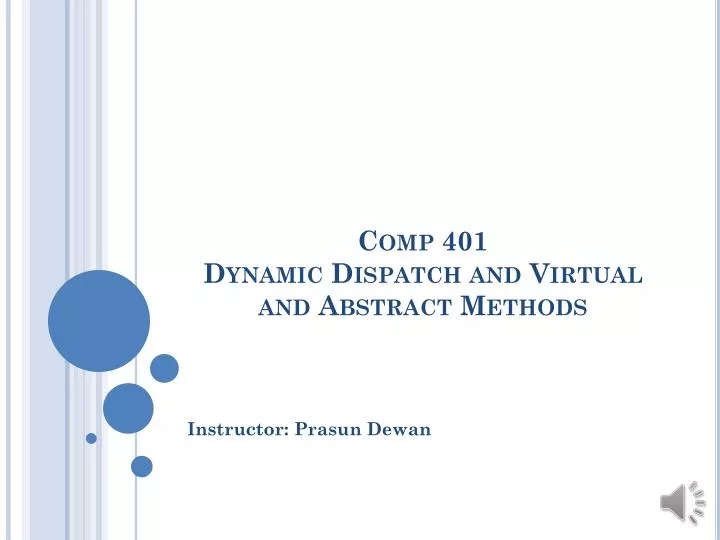 PPT - Comp 401 Dynamic Dispatch and Virtual and Abstract Methods ...