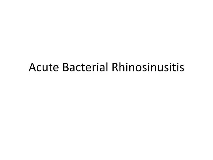 PPT - Acute Bacterial Rhinosinusitis PowerPoint Presentation, free ...