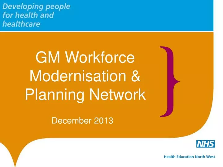 PPT - GM Workforce Modernisation & Planning Network PowerPoint ...