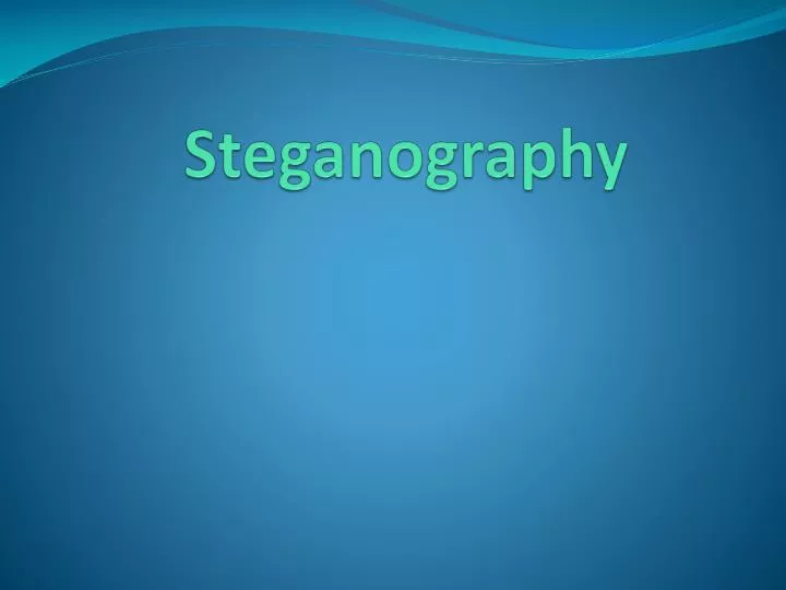 PPT - Steganography PowerPoint Presentation, free download - ID:2206406