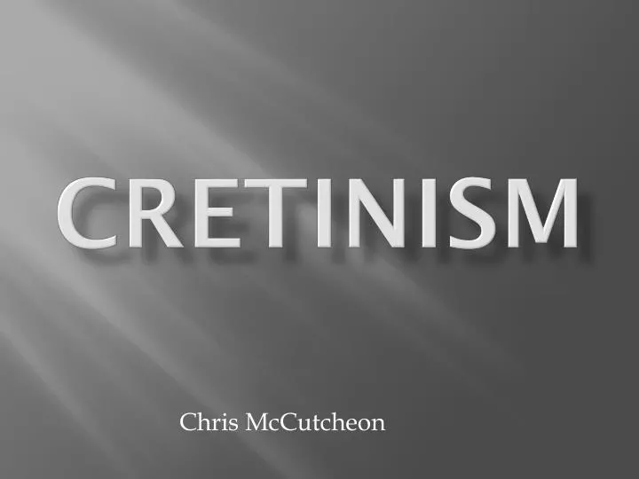 PPT - Cretinism PowerPoint Presentation, free download - ID:2206753