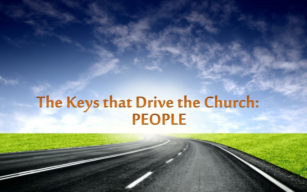 PPT - The Keys that Drive the Church: PEOPLE PowerPoint Presentation ...