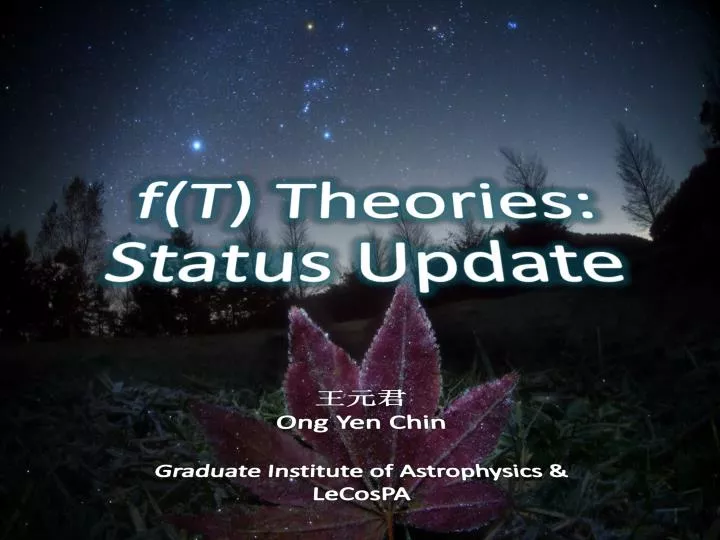 PPT - f(T ) Theories: Status Update PowerPoint Presentation, free ...