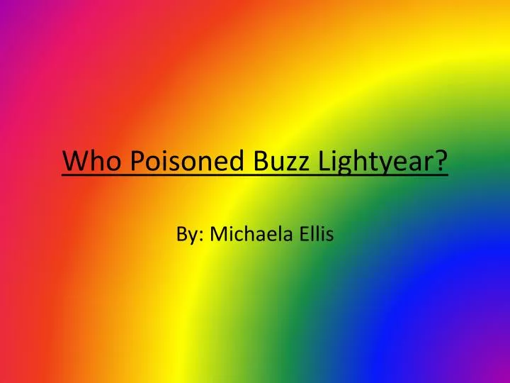PPT - Who Poisoned Buzz Lightyear ? PowerPoint Presentation, free ...