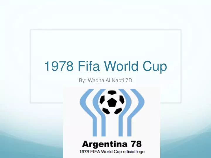 PPT - 1978 Fifa World Cup PowerPoint Presentation, free download - ID ...