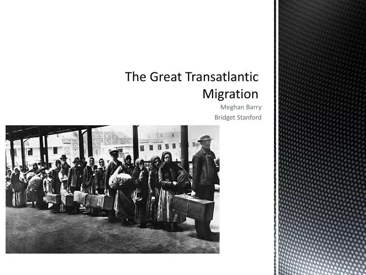 PPT - The Great Transatlantic Migration PowerPoint Presentation, free ...