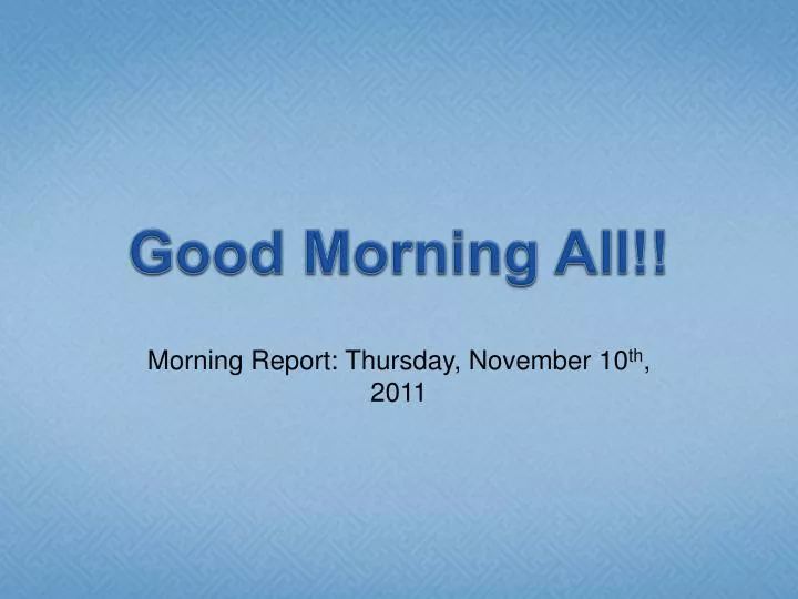 PPT - Good Morning All!! PowerPoint Presentation, free download - ID ...