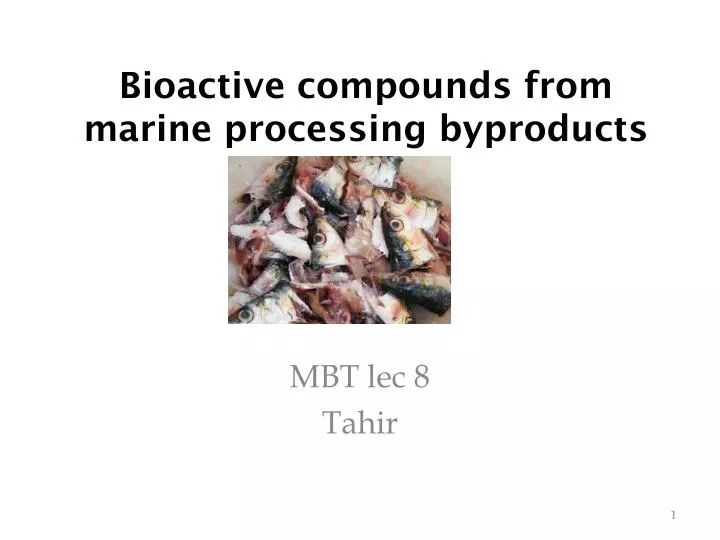 PPT - Bioactive compounds from marine processing byproducts PowerPoint ...