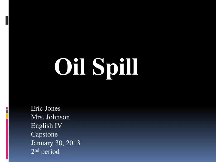 PPT - Oil Spill PowerPoint Presentation, free download - ID:2210024