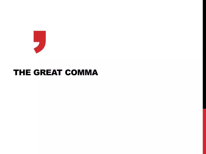 PPT - The Great Comma PowerPoint Presentation, free download - ID:2210218