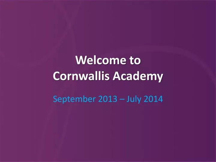 PPT - Welcome to Cornwallis Academy PowerPoint Presentation, free ...