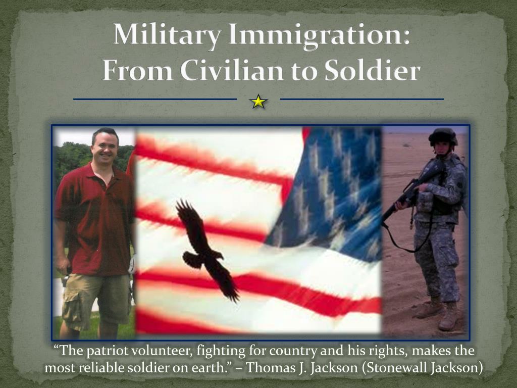 PPT - Military Immigration: From Civilian to Soldier PowerPoint ...