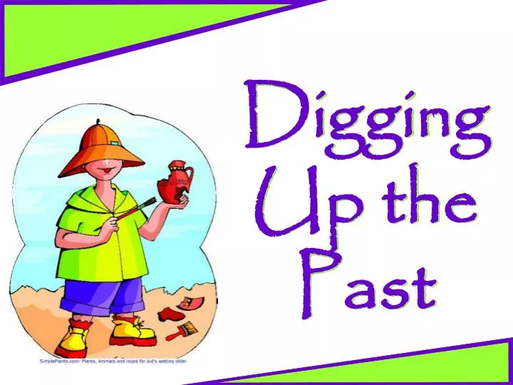 PPT - Digging Up the Past PowerPoint Presentation, free download - ID ...