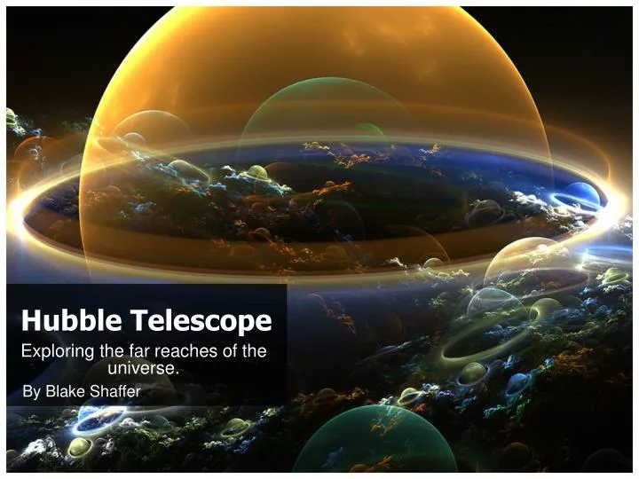 PPT - Hubble Telescope PowerPoint Presentation, free download - ID:2211353
