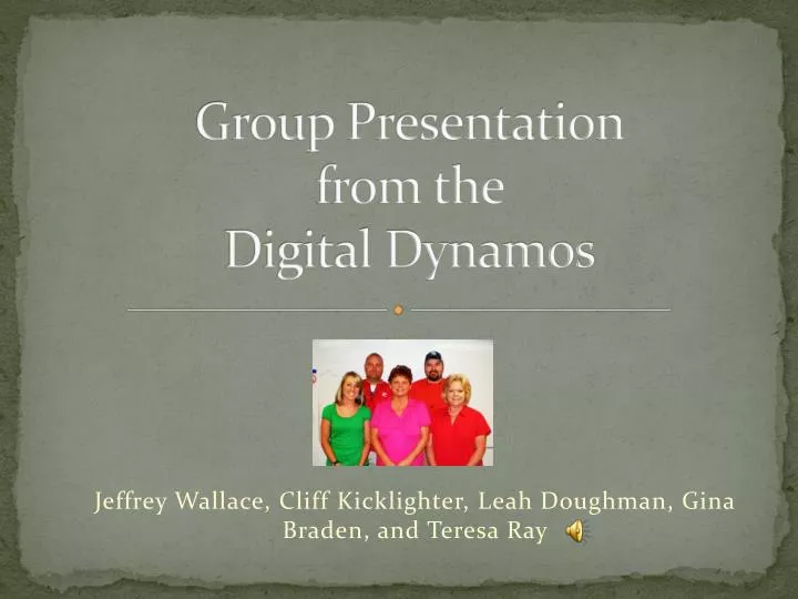 PPT - Group Presentation from the Digital Dynamos PowerPoint ...