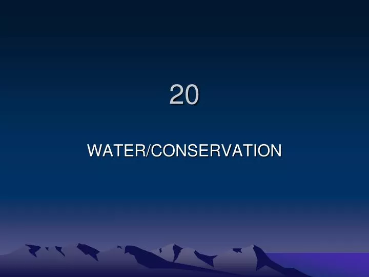 PPT - WATER/CONSERVATION PowerPoint Presentation, free download - ID ...