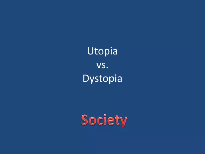PPT - Utopia vs. Dystopia PowerPoint Presentation, free download - ID ...
