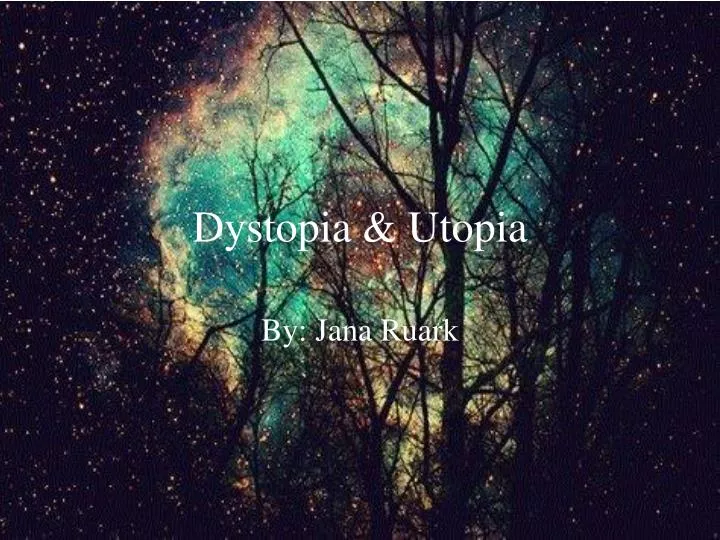 PPT - Dystopia & Utopia PowerPoint Presentation, free download - ID:2211770 PPT - Dystopia & Utopia PowerPoint Presentation, free download - ID:2211770