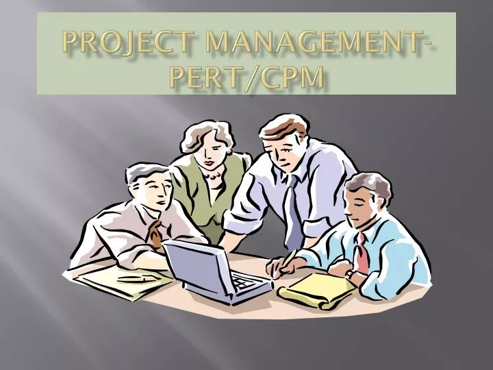 PPT - PROJECT MANAGEMENT-PERT/CPM PowerPoint Presentation, free ...