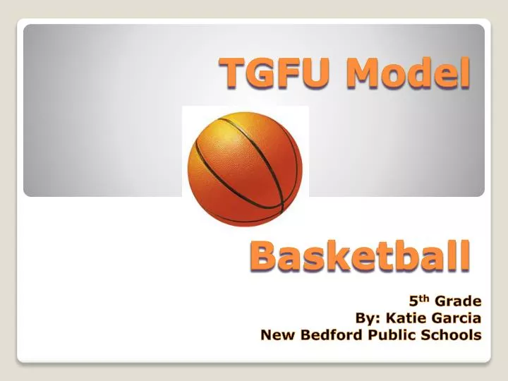 PPT - TGFU Model Basketball PowerPoint Presentation, free download - ID ...