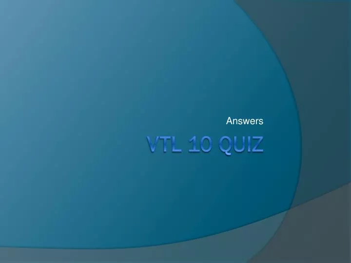 PPT - VTL 10 Quiz PowerPoint Presentation, free download - ID:2213630