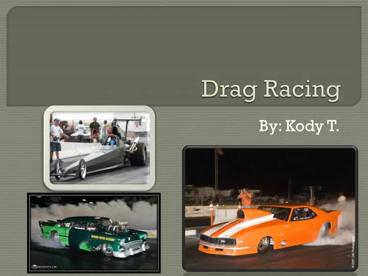 PPT - Drag Racing PowerPoint Presentation, free download - ID:2213981