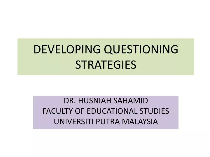 PPT - DEVELOPING QUESTIONING STRATEGIES PowerPoint Presentation, free ...
