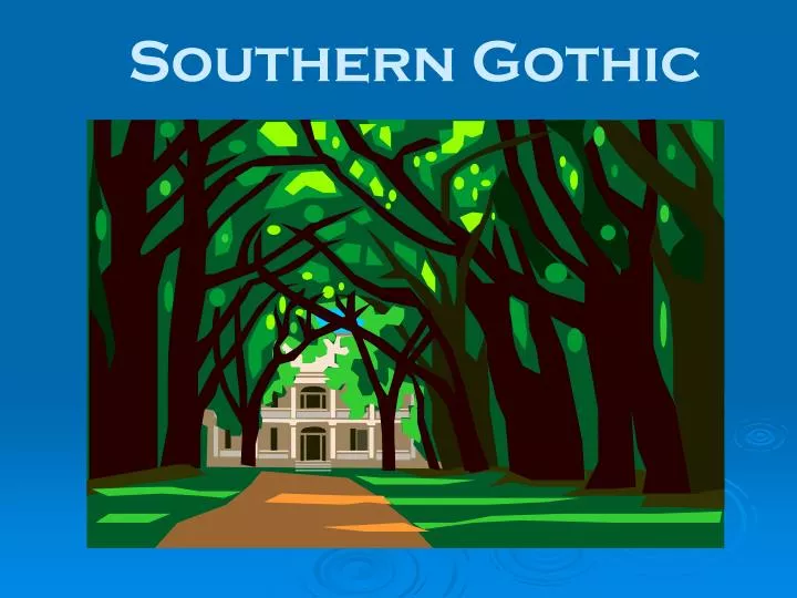 PPT - Southern Gothic PowerPoint Presentation, free download - ID:2215118
