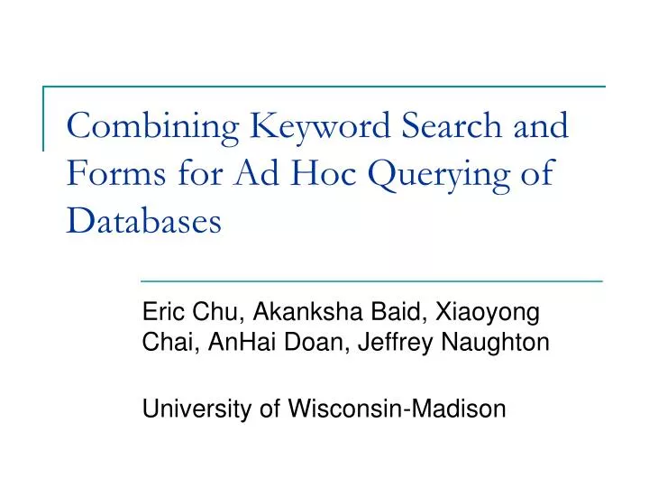 Ppt Combining Keyword Search And Forms For Ad Hoc Querying Of