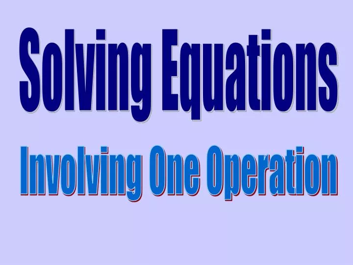 PPT - Solving Equations PowerPoint Presentation, free download - ID:2215788