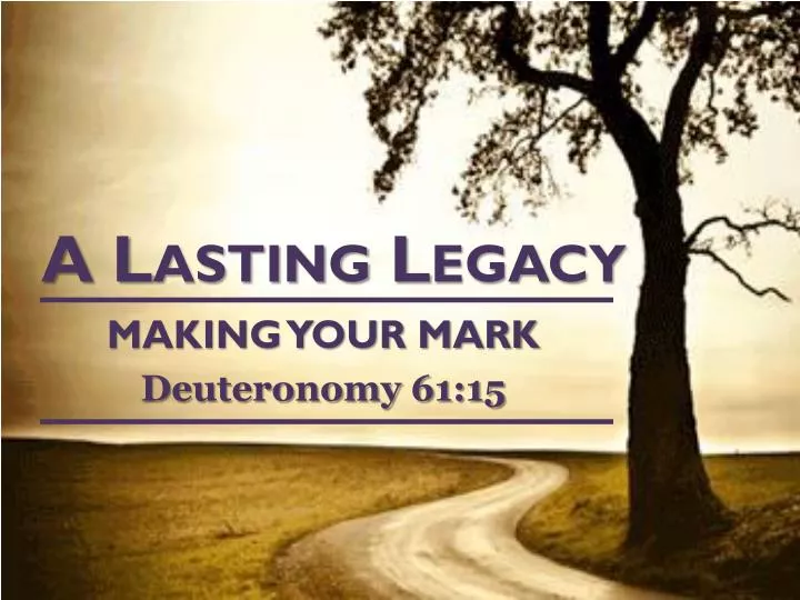 PPT - A Lasting Legacy PowerPoint Presentation, free download - ID:2216621