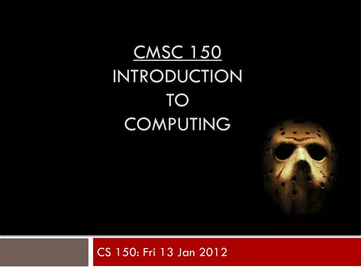 PPT - CMSC 150 Introduction TO Computing PowerPoint Presentation, free ...
