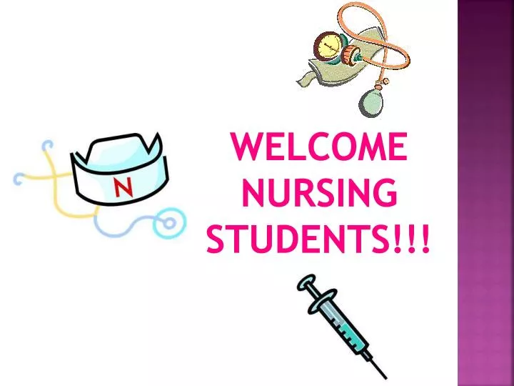 PPT - Welcome nursing students!!! PowerPoint Presentation, free ...