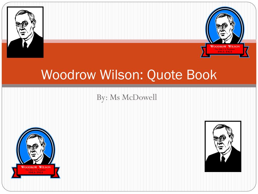 Ppt Woodrow Wilson Quote Book Powerpoint Presentation Free Download