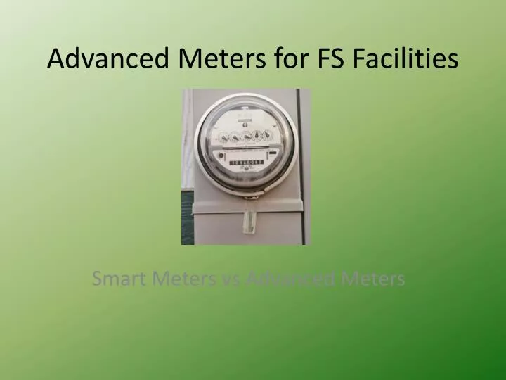 PPT - Advanced Meters for FS Facilities PowerPoint Presentation, free ...