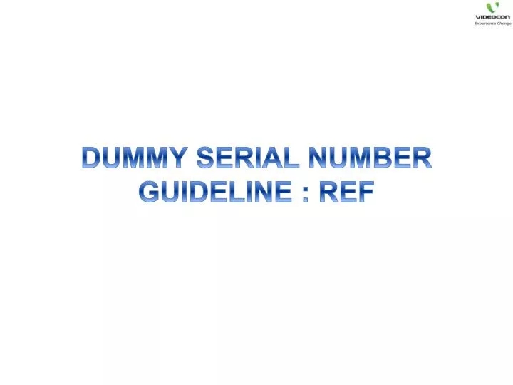 PPT - DUMMY SERIAL NUMBER GUIDELINE : REF PowerPoint Presentation, free ...