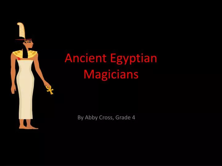 PPT - Ancient Egyptian Magicians PowerPoint Presentation, free download ...