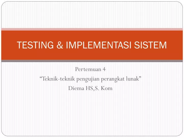 PPT - TESTING & IMPLEMENTASI SISTEM PowerPoint Presentation, free ...