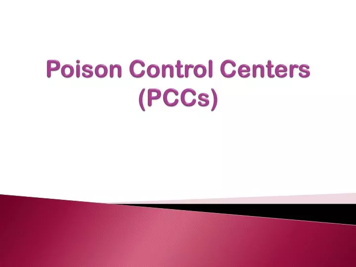 PPT - Poison Control Centers (PCCs) PowerPoint Presentation, free ...