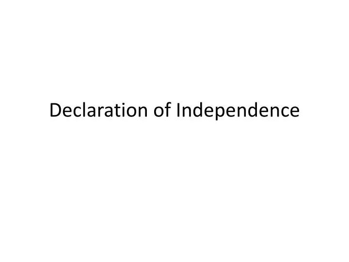 PPT - Declaration of Independence PowerPoint Presentation, free ...