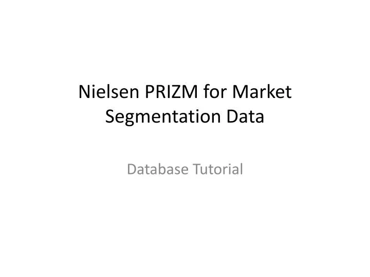 PPT - Nielsen PRIZM for Market Segmentation Data PowerPoint ...
