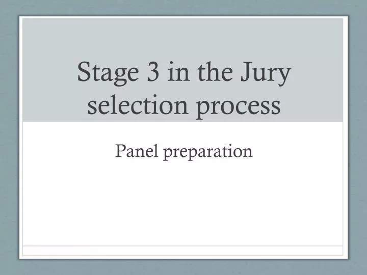 PPT - Stage 3 in the Jury selection process PowerPoint Presentation ...
